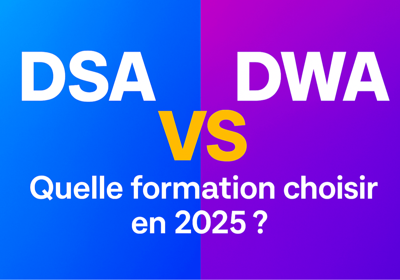 DSA vs DWA : quelle formation choisir en 2025