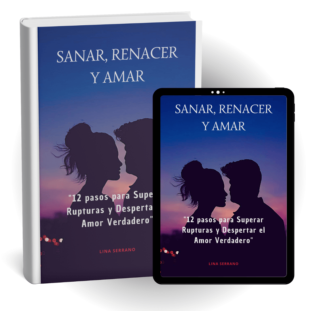 Sanar, Renacer y Amar: 12 Pasos para Superar Rupturas y Encontrar el ...