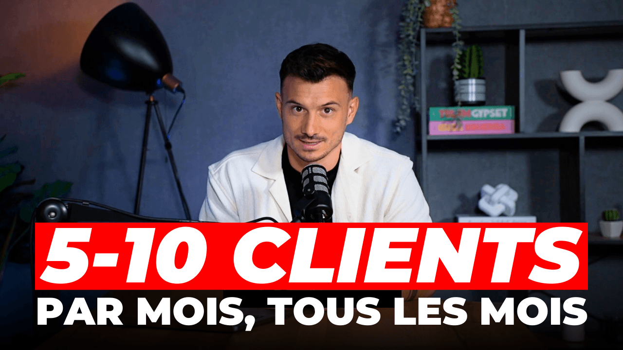 Voici comment signer 5-10 clients par mois, tous les mois, pour ton ...