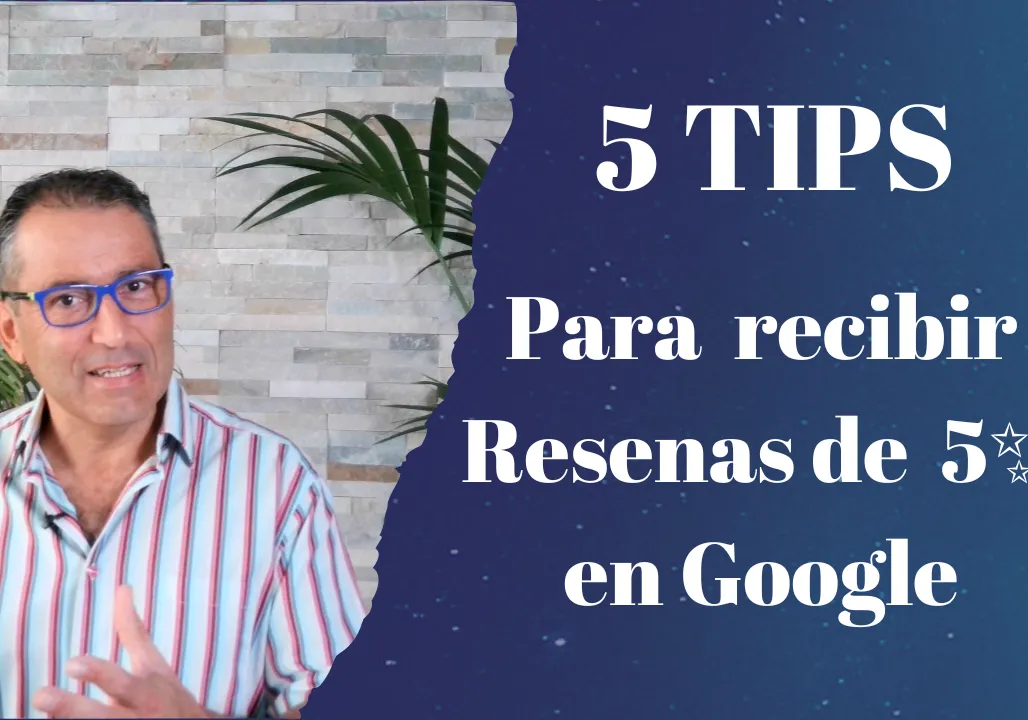 5 tips para subir las reseñas de 5 estrellas en Google