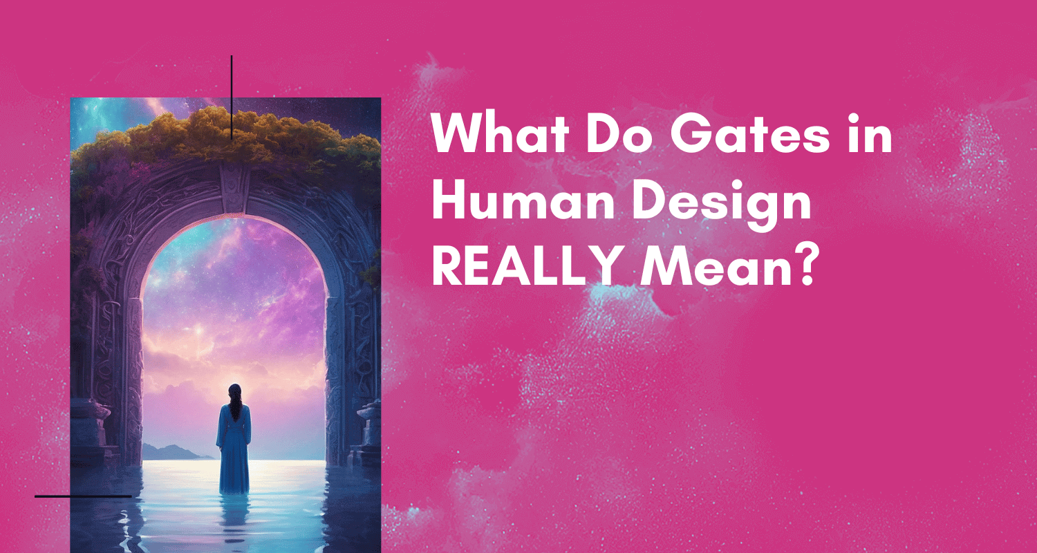 What Do Gates in Human Design REALLY Mean? — Human Design & Psychology